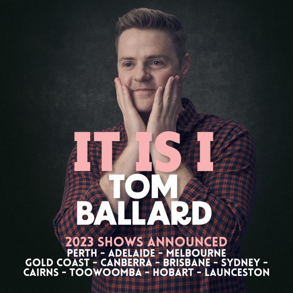 Official Website of Tom Ballard | Australian comedian & presenter