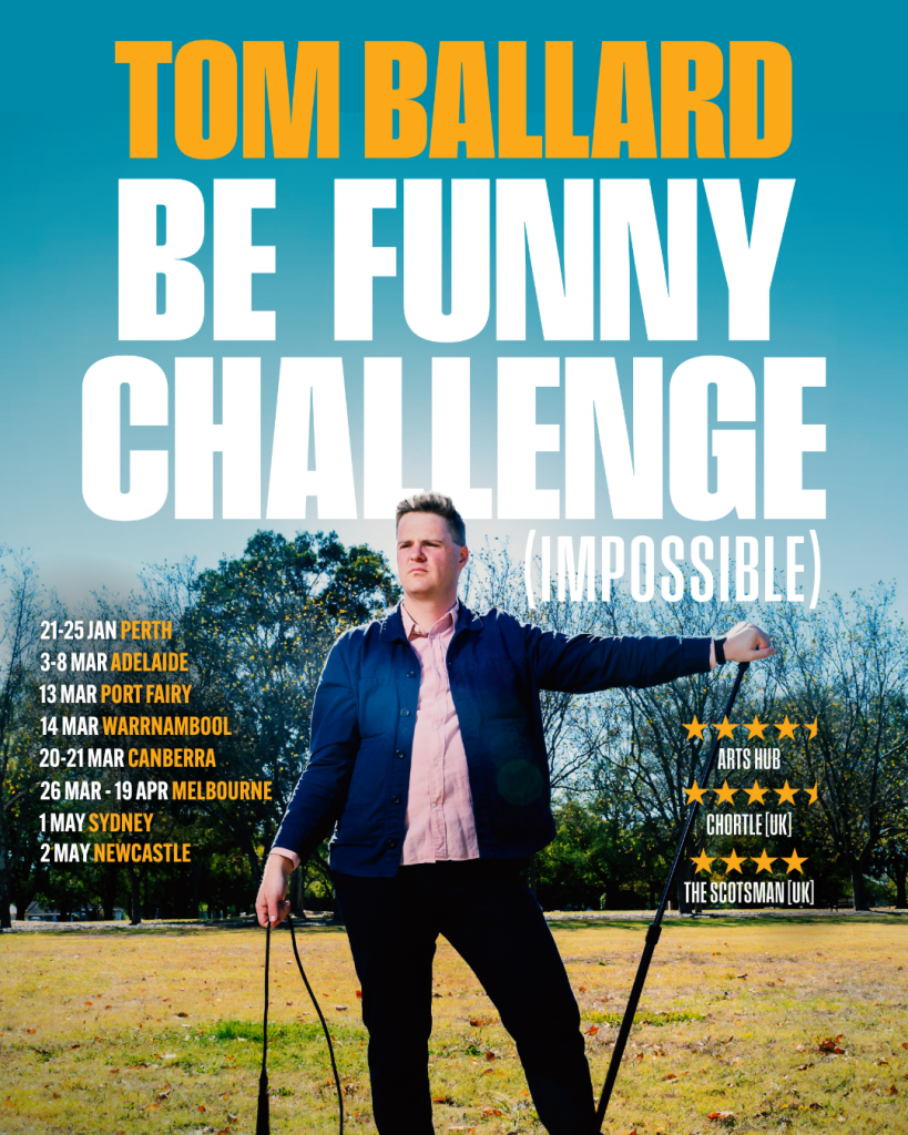 Official Website of Tom Ballard | Australian comedian & presenter